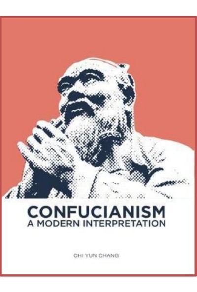Confucianism : A Modern Interpretation (+ Konfüçyanizm: Modern Bir Yorum) (Ciltli) Confucianism : A Modern Interpretation (+ Konfüçyanizm: Modern Bir Yorum) (Ciltli)