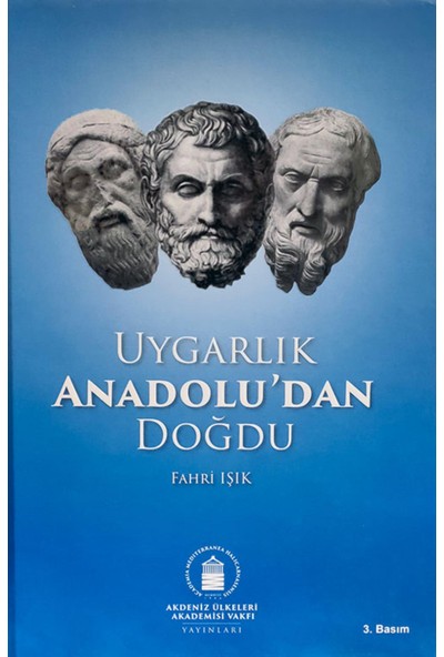 Uygarlık Anadolu'dan Doğdu Genişletilmiş 3. Basım - Fahri Işık (Ciltli) Uygarlık Anadolu'dan Doğdu Genişletilmiş 3. Basım - Fahri Işık (Ciltli)