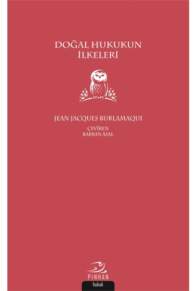 Doğal Hukukun Ilkeleri - Jean Jacques Burlamaqui
