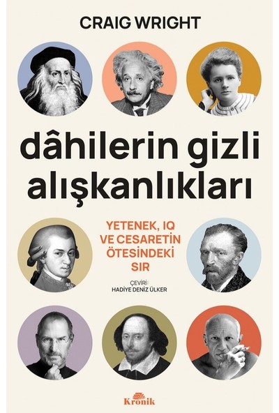 Dahilerin Gizli Alışkanlıkları - Craig Wright Dahilerin Gizli Alışkanlıkları - Craig Wright