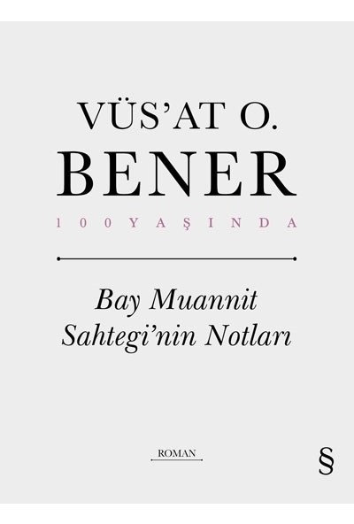 Bay Muannit Sahteginin Notları (Ciltli) Vüs`at O. Bener
