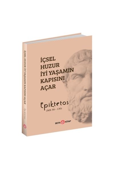 İçsel Huzur İyi Yaşamın Kapısını Açar - Epiktetos