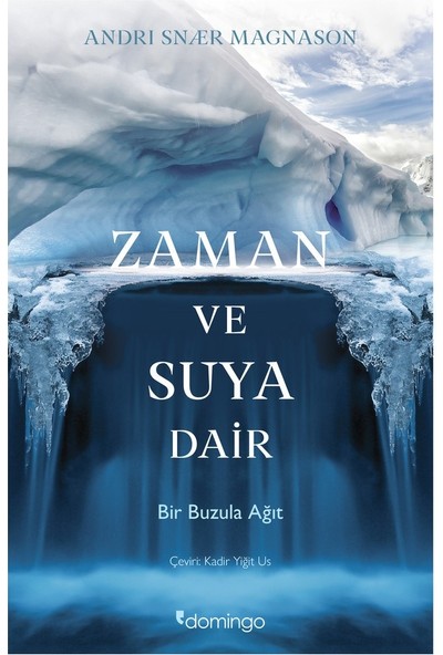 Zaman ve Suya Dair Bir Buzula Ağıt - Andri Snær Magnason