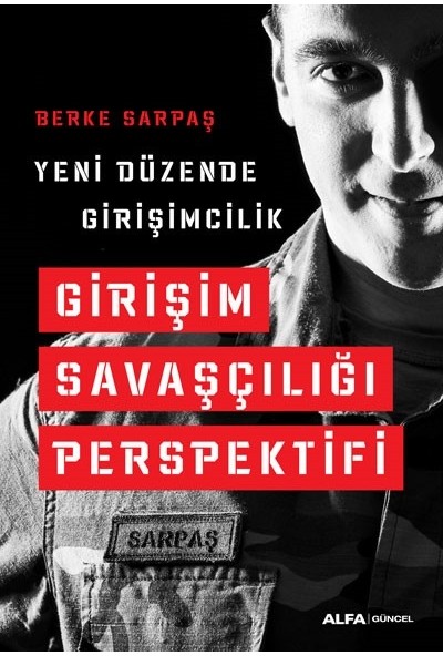 Yeni Düzende Girişimcilik Girişim Savaşçılığı Perspektifi - Berke Sarpaş