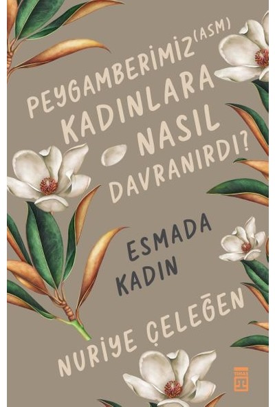 Peygamberimiz (Asm) Kadınlara Nasıl Davranırdı?