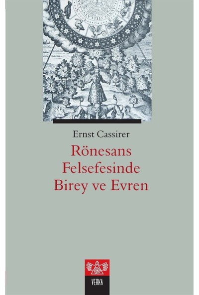 Rönesans Felsefesinde Birey ve Evren - Ernst Cassirer Rönesans Felsefesinde Birey ve Evren - Ernst Cassirer