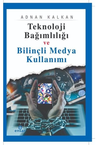 Teknoloji Bağımlılığı ve Bilinçli Medya Kullanımı Teknoloji Bağımlılığı ve Bilinçli Medya Kullanımı