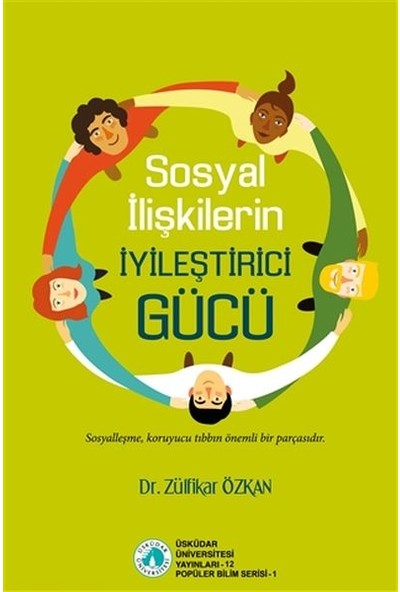 Sosyal Ilişkilerin Iyileştirici Gücü - Zülfikar Özkan Sosyal Ilişkilerin Iyileştirici Gücü - Zülfikar Özkan