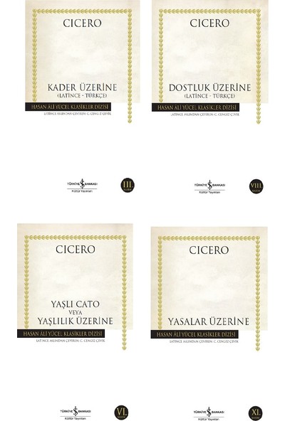 Cicero 4 Kitap Set - Yaşlı Cato Veya Yaşlılık Üzerine - Yasalar Üzerine - Kader Üzerine - Dostluk Üzerine - Marcus Tullius Cicero Cicero 4 Kitap Set - Yaşlı Cato Veya Yaşlılık Üzerine - Yasalar Üzerine - Kader Üzerine - Dostluk Üzerine - Marcus Tullius Cicero