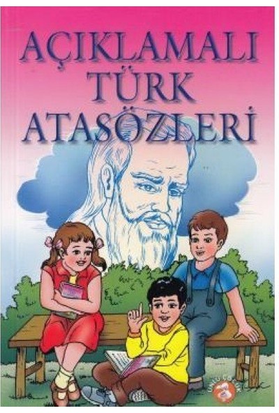 Açıklamalı Türk Atasözleri