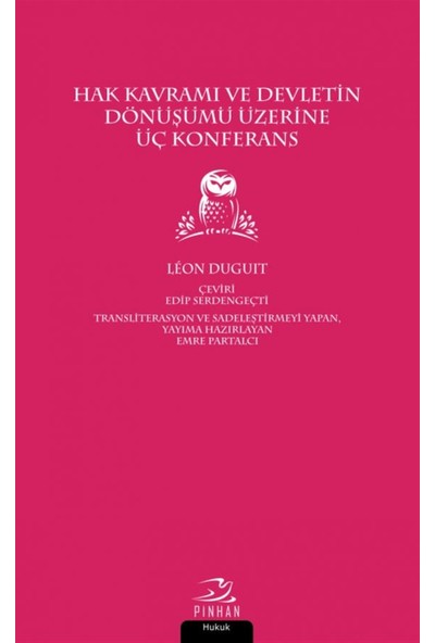 Hak Kavramı ve Devletin Dönüşümü Üzerine Üç Konferans - Leon Duguit