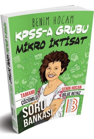 Benim Hocam Yayınları KPSS-A Grubu Mikro İktisat Tamamı Çözümlü Soru Bankası - Bilge Beyaz Benim Hocam Yayınları KPSS-A Grubu Mikro İktisat Tamamı Çözümlü Soru Bankası - Bilge Beyaz