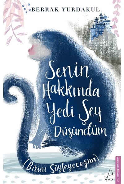 Senin Hakkında Yedi Şey Düşündüm - Berrak Yurdakul Senin Hakkında Yedi Şey Düşündüm - Berrak Yurdakul
