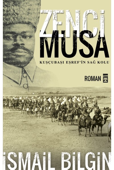 Zenci Musa – Kuşçubaşı Eşref’İn Sağ Kolu - İsmail Bilgin Zenci Musa – Kuşçubaşı Eşref’İn Sağ Kolu - İsmail Bilgin