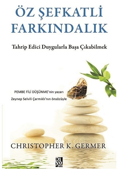 Öz Şefkatli Farkındalık - Christopher K. Germer Öz Şefkatli Farkındalık - Christopher K. Germer