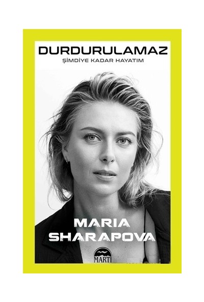 Durdurulamaz Şimdiye Kadar Hayatım - Maria Sharapova