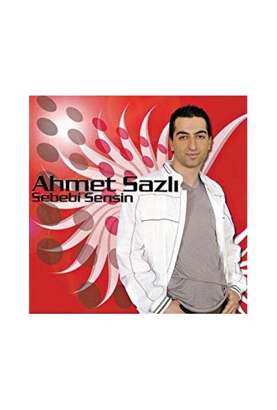 Ahmet Sazlı - Sebebi Sensin - Albüm - Cd