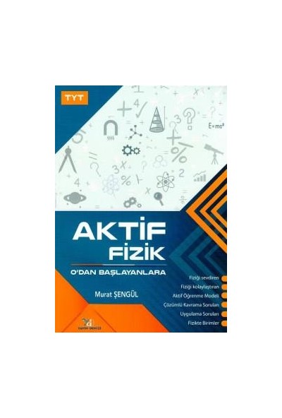 Yayın Denizi TYT Aktif Fizik Sıfırdan Başlayanlara Yayın Denizi TYT Aktif Fizik Sıfırdan Başlayanlara