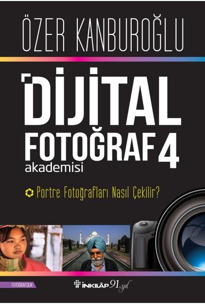 Dijital Fotoğraf Akademisi 4- Portre Fotoğrafları Nasıl Çekilir? - Özer Kanburoğlu Dijital Fotoğraf Akademisi 4- Portre Fotoğrafları Nasıl Çekilir? - Özer Kanburoğlu