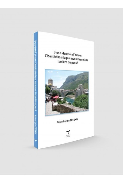 D’Une İdentité À L’Autre: L’İdentité Bosniaque Musulmane À La Lumière Du Passé