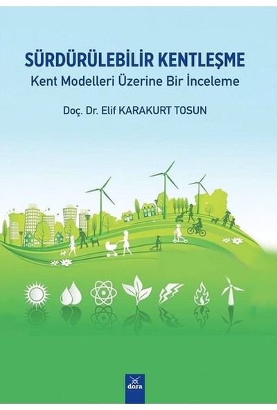 Sürdürülebilir Kentleşme - Elif Karakurt Tosun Sürdürülebilir Kentleşme - Elif Karakurt Tosun