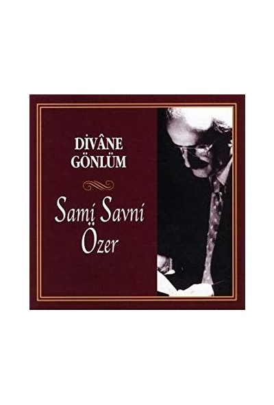 Sami Savni Özer - Divane Gönlüm Albüm - Cd Sami Savni Özer - Divane Gönlüm Albüm - Cd
