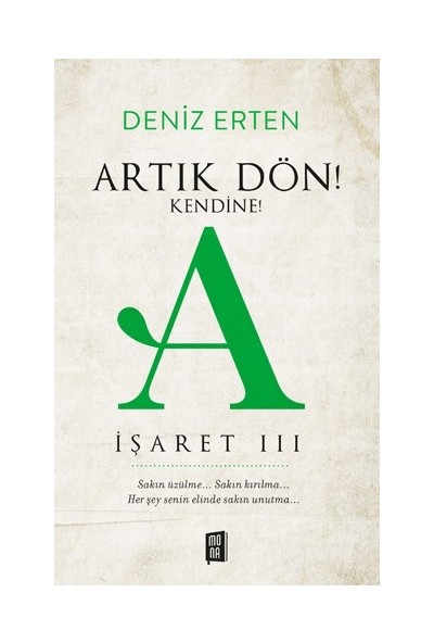 Artık Dön! Kendine! A İşaret III - Deniz Erten Artık Dön! Kendine! A İşaret III - Deniz Erten