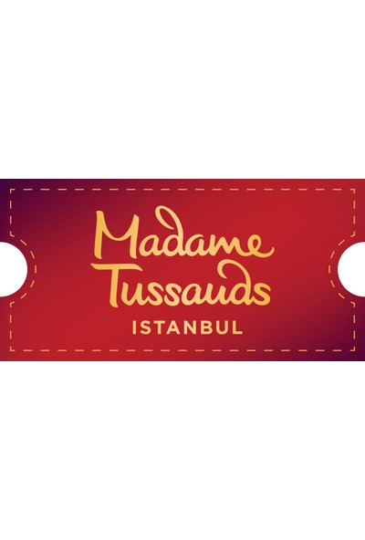 Madame Tussauds İstanbul Çocuk Giriş Bileti 3-14 Yaş (Haftanın Her Günü Geçerli)