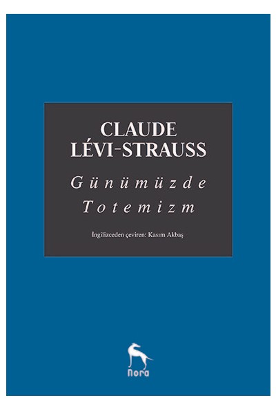 Günümüzde Totemizm - Claude Levi Strauss Günümüzde Totemizm - Claude Levi Strauss