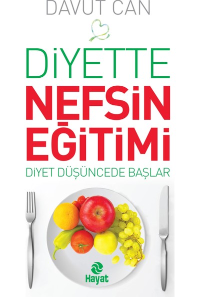 Diyette Nefsin Eğitimi - Davut Can Diyette Nefsin Eğitimi - Davut Can