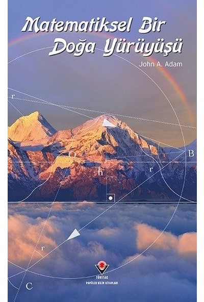 Matematiksel Bir Doğa Yürüyüşü - John A. Adam Matematiksel Bir Doğa Yürüyüşü - John A. Adam