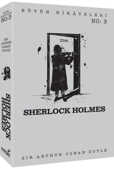 Sherlock Holmes - Bütün Hikâyeleri 3 - Sir Arthur Conan Doyle Sherlock Holmes - Bütün Hikâyeleri 3 - Sir Arthur Conan Doyle