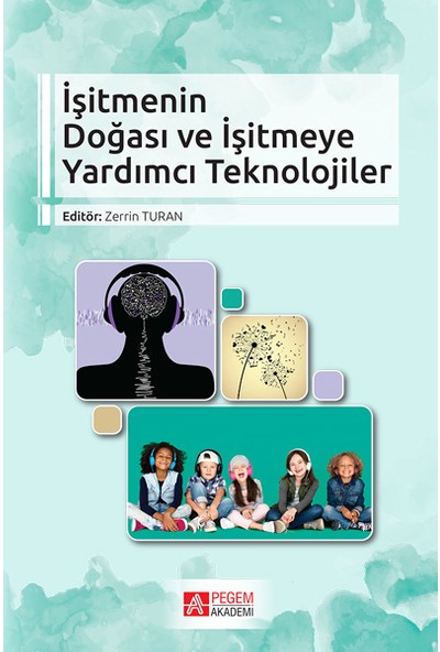 İşitmenin Doğası ve İşitmeye Yardımcı Teknolojiler - Zerrin Turan