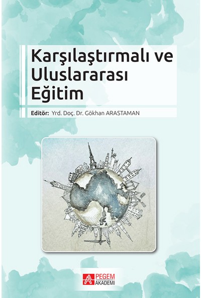 Karşılaştırmalı ve Uluslararası Eğitim - Gökhan Arastaman