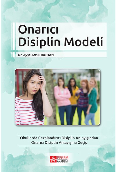 Onarıcı Disiplin Modeli - A. Arzu Hanhan Onarıcı Disiplin Modeli - A. Arzu Hanhan