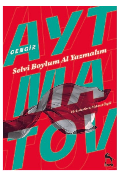 Selvi Boylum Al Yazmalım - Cengiz Aytmatov Selvi Boylum Al Yazmalım - Cengiz Aytmatov