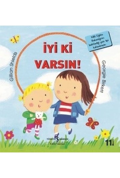 İyi Ki Varsın - İlk Okuma Kitaplarım - Gillian Shields İyi Ki Varsın - İlk Okuma Kitaplarım - Gillian Shields