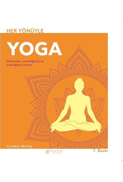 Her Yönüyle Yoga - Cynthia Worby Her Yönüyle Yoga - Cynthia Worby