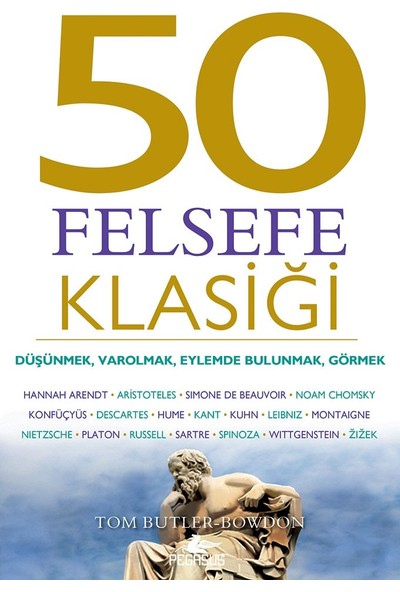 50 Felsefe Klasiği - Tom Butler Bowdon 50 Felsefe Klasiği - Tom Butler Bowdon