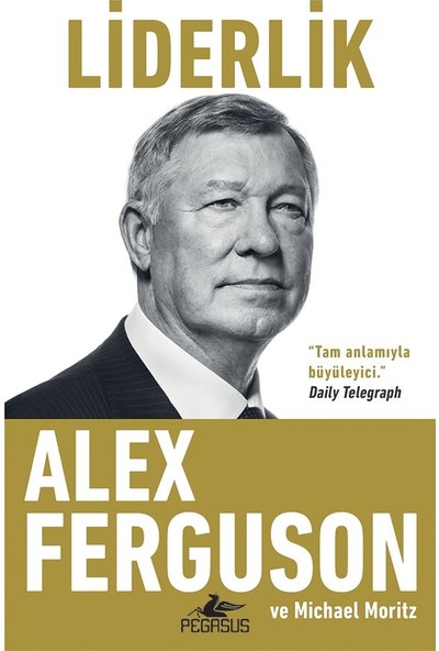 Liderlik - Alex Ferguson - Michael Moritz