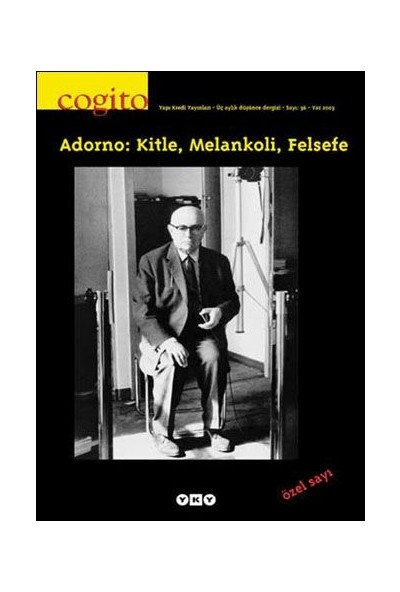 Cogito 36 Adorno: Kitle,Melankoli,Felsefe 8.Baskı Cogito 36 Adorno: Kitle,Melankoli,Felsefe 8.Baskı