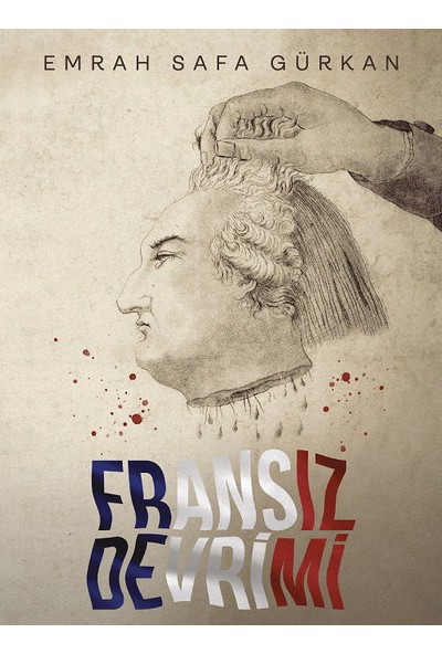 Fransız Devrimi - Emrah Safa Gürkan