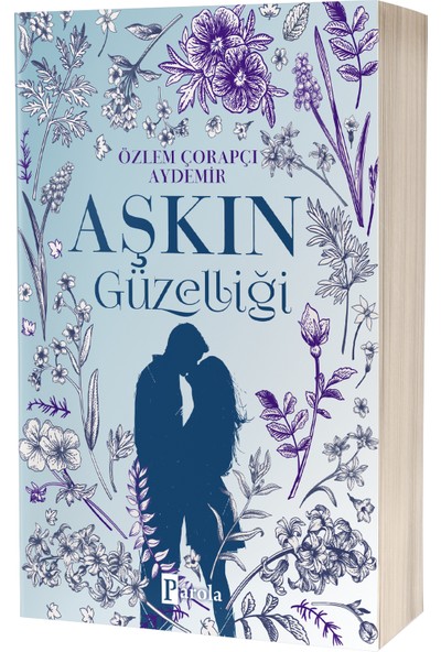 Aşkın Güzelliği -Özlem Çorapçı Aydemir