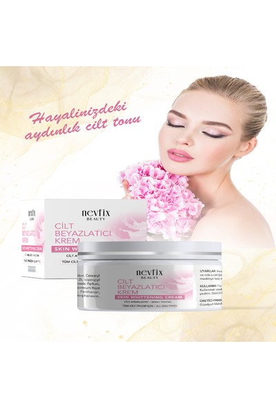 Nevfix Beauty Cilt Beyazlatıcı ve Aydınlatıcı 100 ml Krem Nevfix Beauty Cilt Beyazlatıcı ve Aydınlatıcı 100 ml Krem
