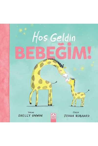 Hoşgeldin Bebeğim - Shelly Unwin Hoşgeldin Bebeğim - Shelly Unwin