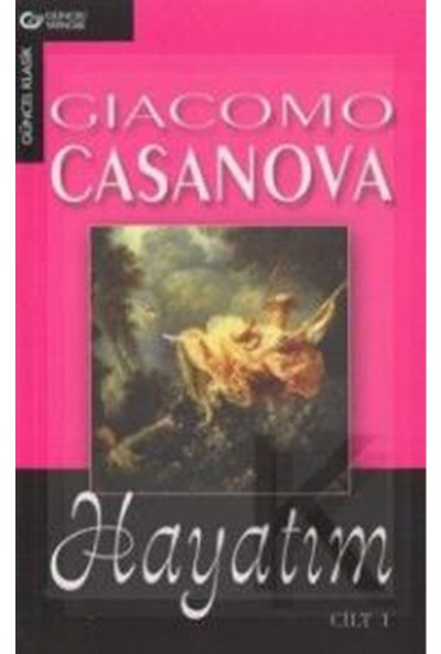 Hayatım1. Cilt - Giacomo Casanova Hayatım1. Cilt - Giacomo Casanova