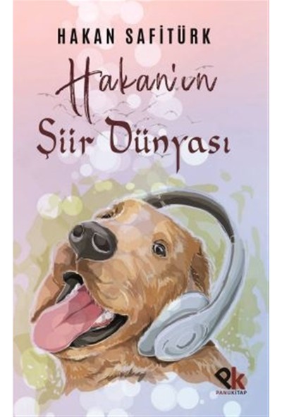 Hakan’ın Şiir Dünyası - Hakan Safitürk