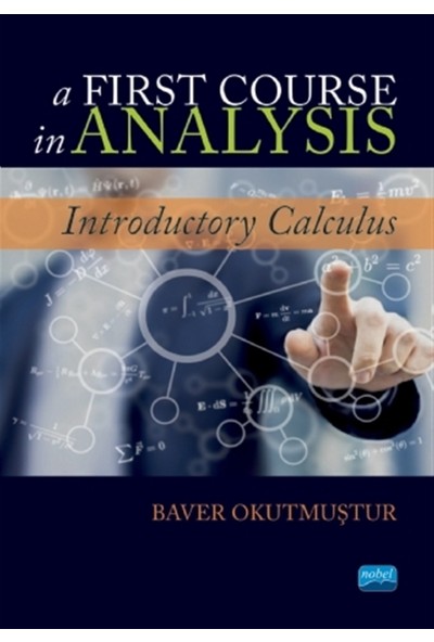 A First Course In Analysis - Baver Okutmuştur A First Course In Analysis - Baver Okutmuştur