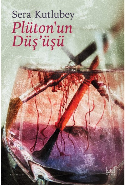 Plüton’un Düş’üşü - Sera Kutlubey