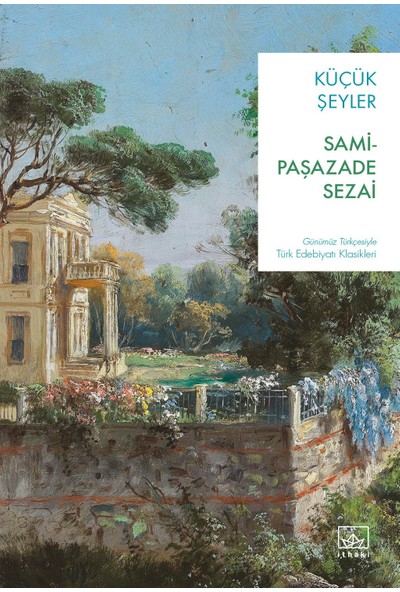 Küçük Şeyler - Samipaşazade Sezai Küçük Şeyler - Samipaşazade Sezai